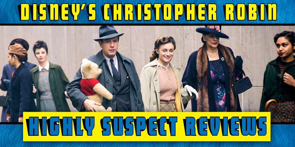 Highly Suspect Reviews: Disney's Christopher Robin
