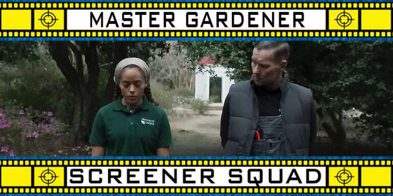 Screener Squad: Master Gardener