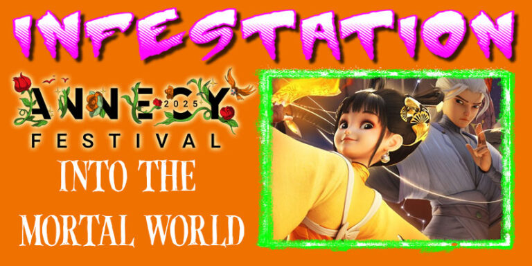 Infestation: Annecy Animation Fest 2025 - Into The Mortal World